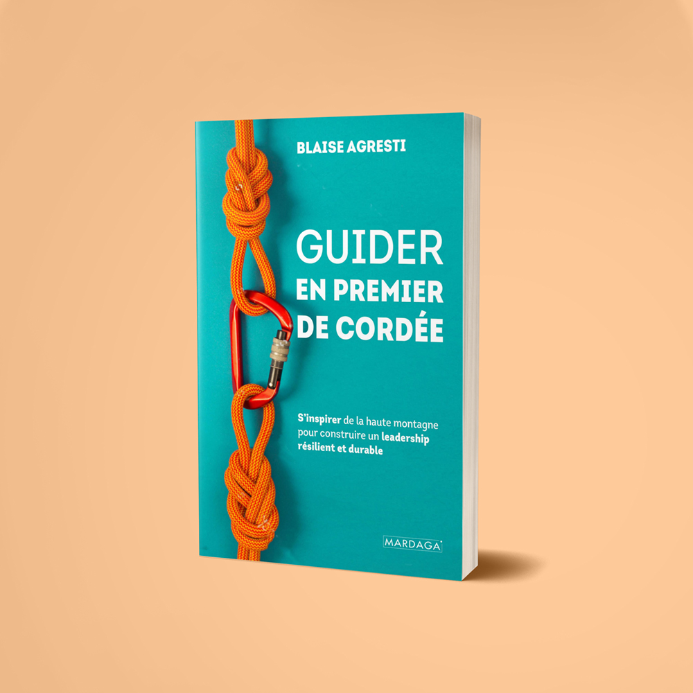 Guider en premier de cordée S'inspirer de la haute montagne pour ...