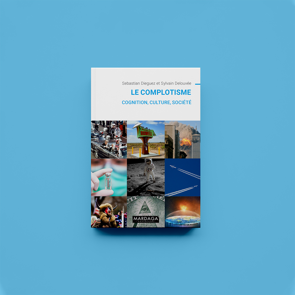 Le complotisme Cognition, culture, société - broché - Sylvain Delouvee ...